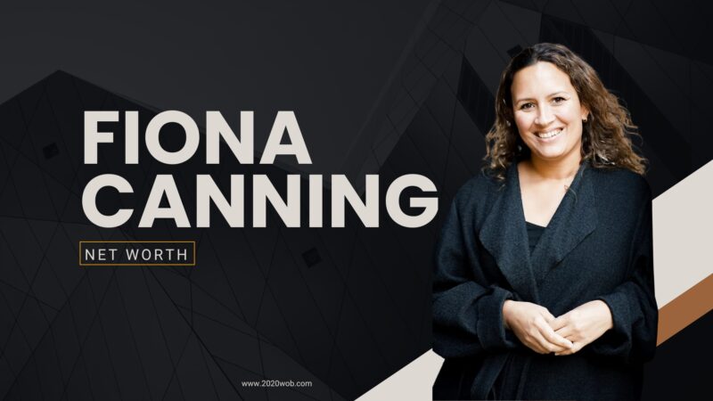 Fiona Canning's Net Worth - 2024 - 2020wob